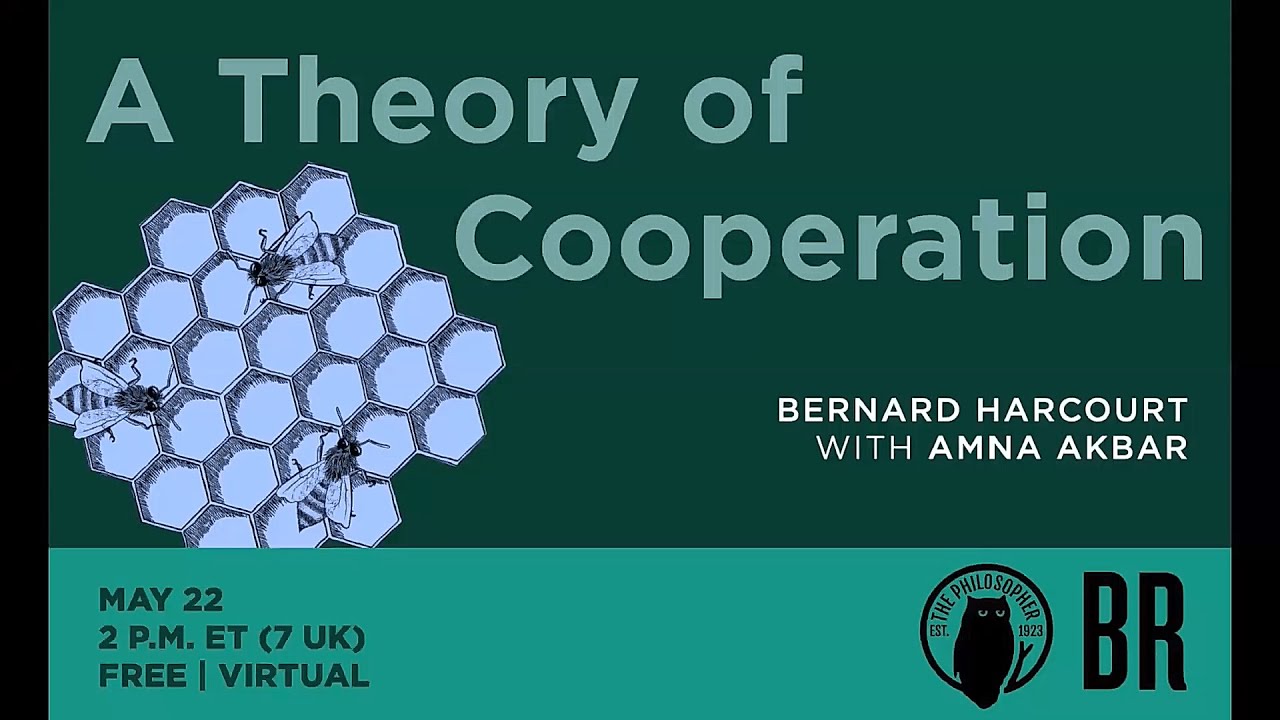 "A Theory of Cooperation": Bernard Harcourt in conversation with Amna ...