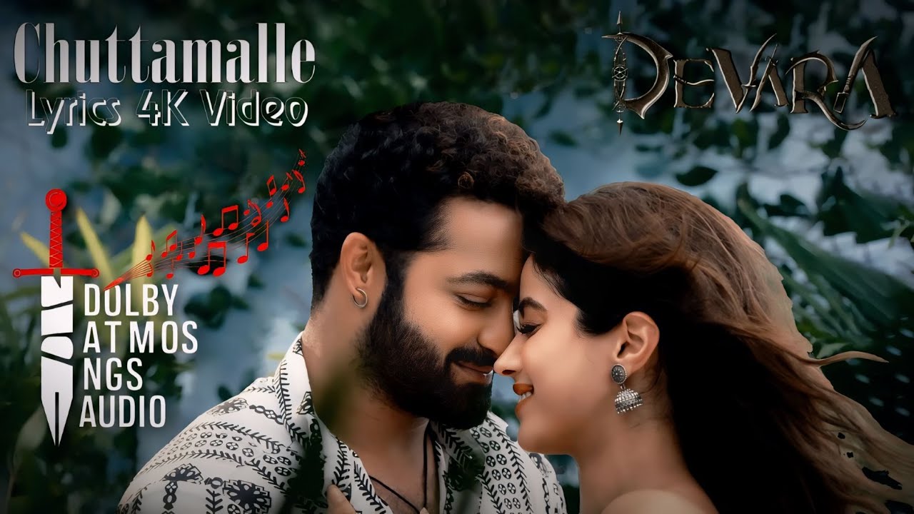 Devara -Chuttamalle Lyrics 4K Video Song |Dolby Atmos|NGS Audio|Bass ...