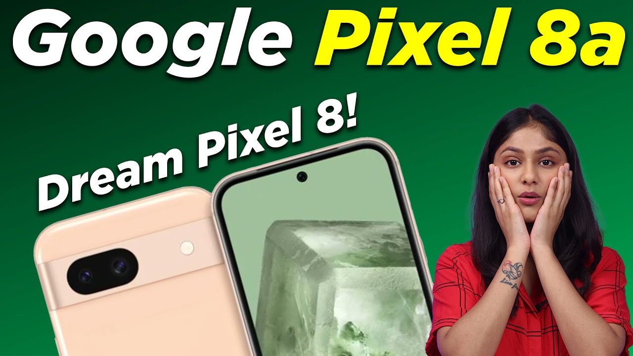 Google Pixel 8a launch date, price in India, features and more #pixel8a #googlepixel8 - YouTube