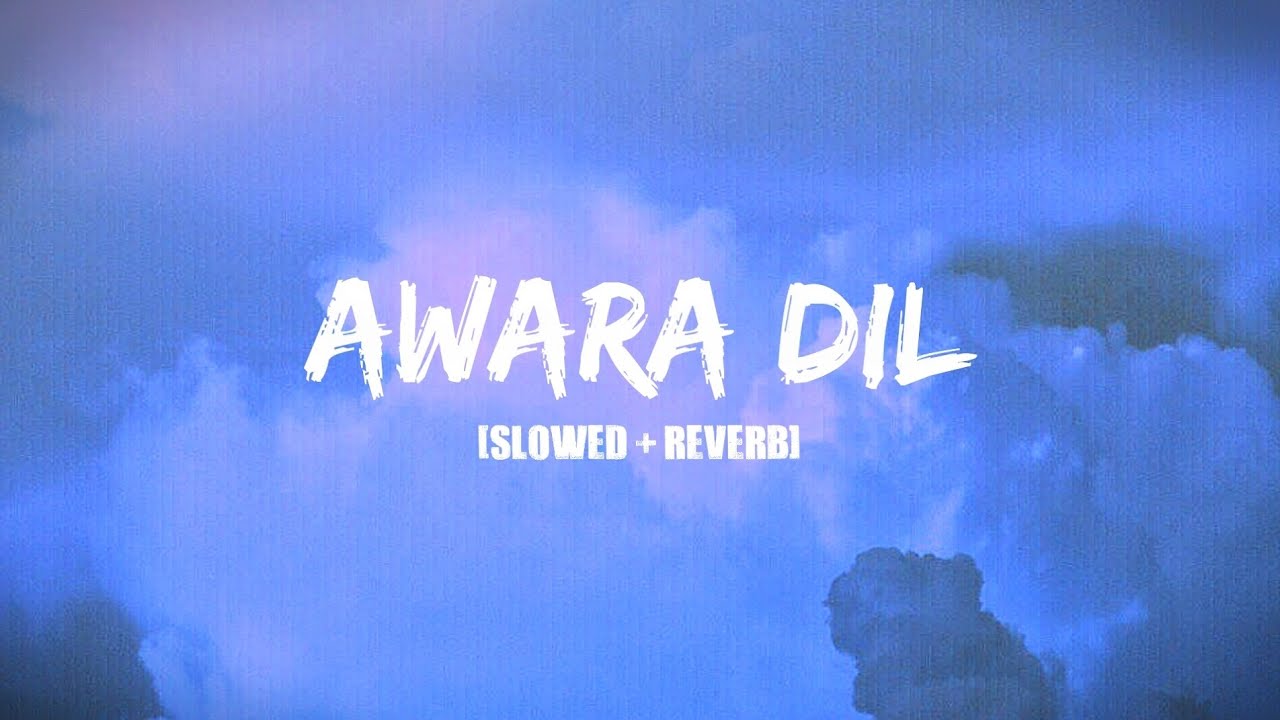 Awara Dil - [Slowed + Reverb] | কি করে তোকে বলবো | Ankush , Mimi | SVF ...