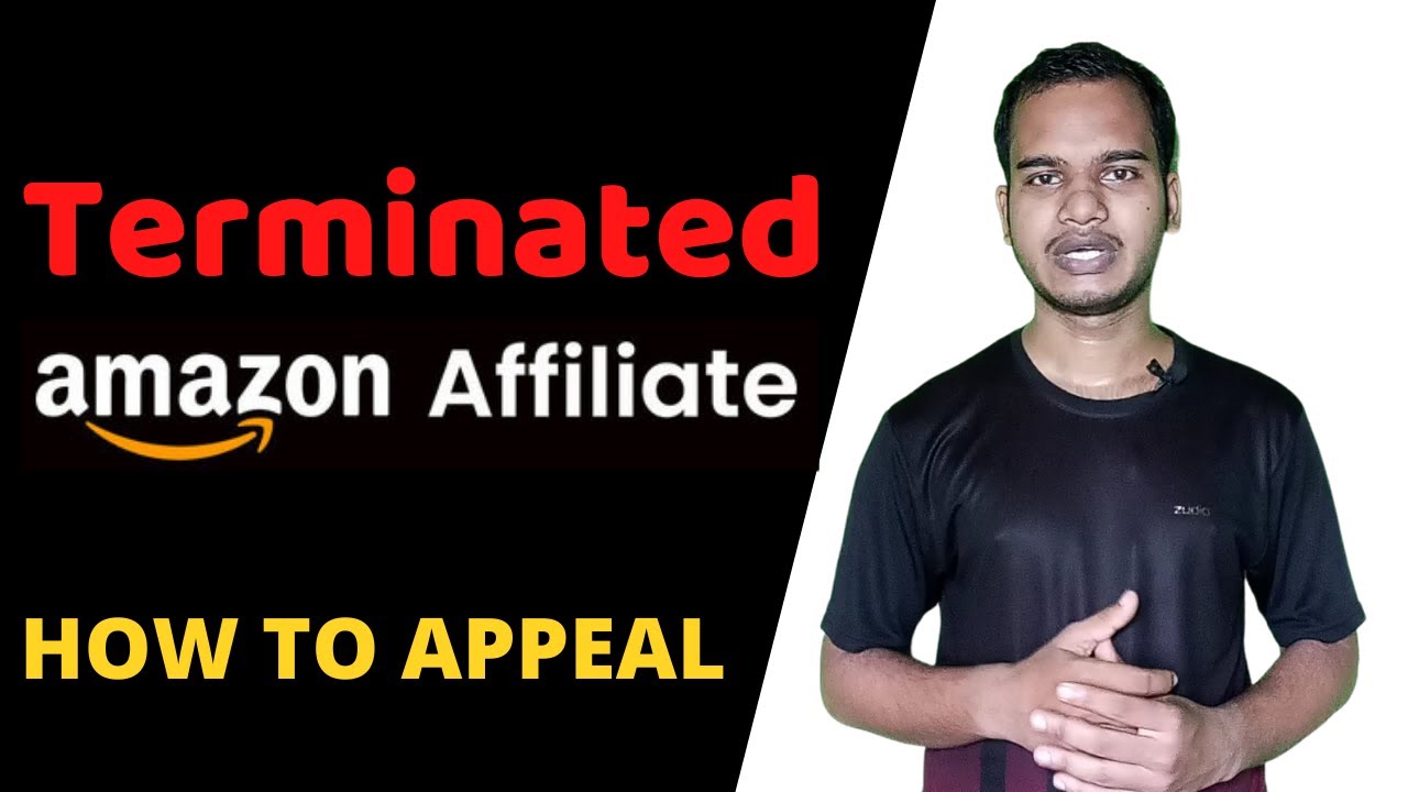 My Amazon Affiliate Account Terminated How To Appeal Amazon Terminated Affiliate Account My Amazon Affiliate Account Terminated How To Appeal Amazon Terminated Affiliate Account