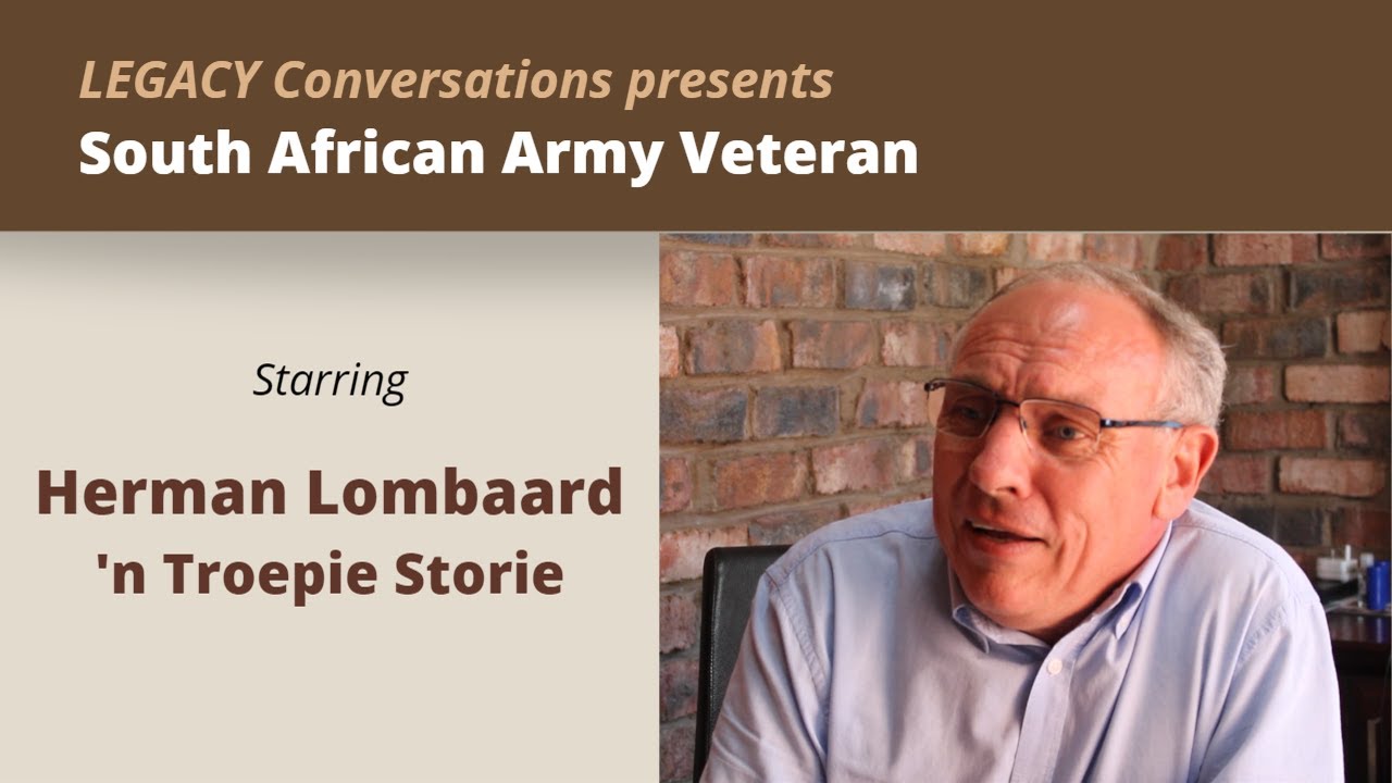 Legacy Conversations - Herman Lombaard - Troepie Stories - YouTube