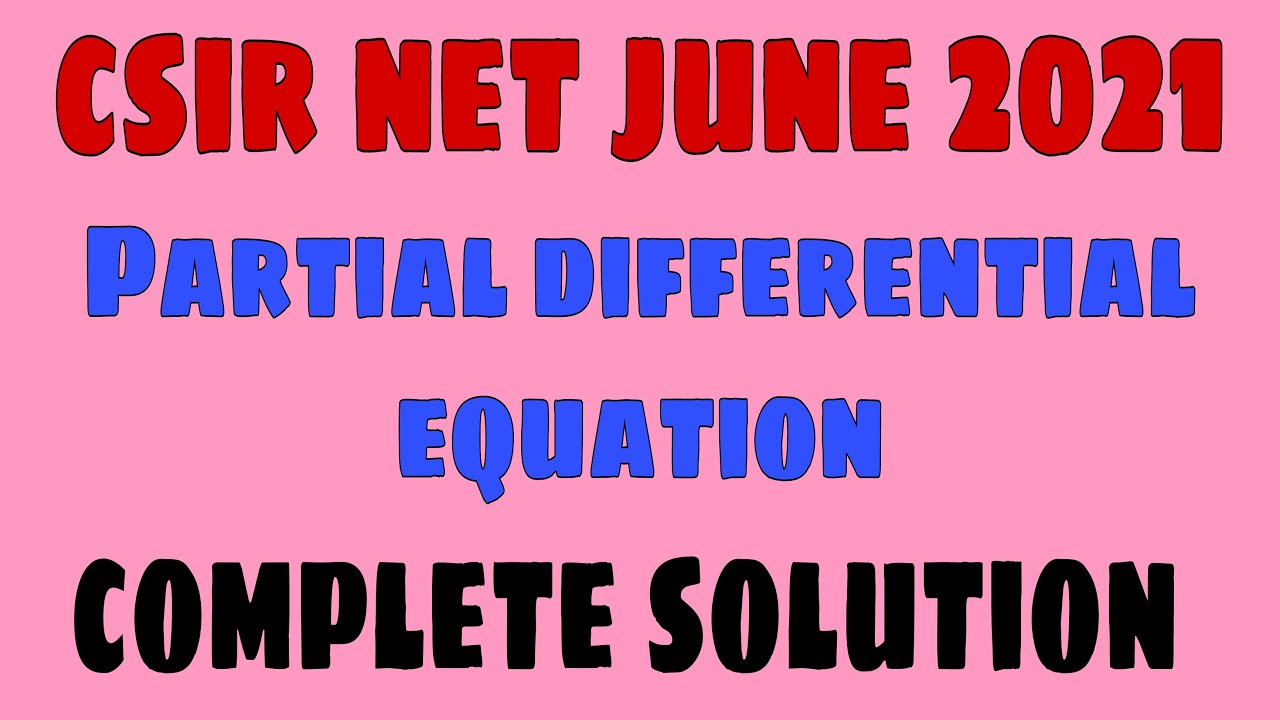 Csir Net June 2021 Mathematics Solution Partial Differential Equation Complete Solution