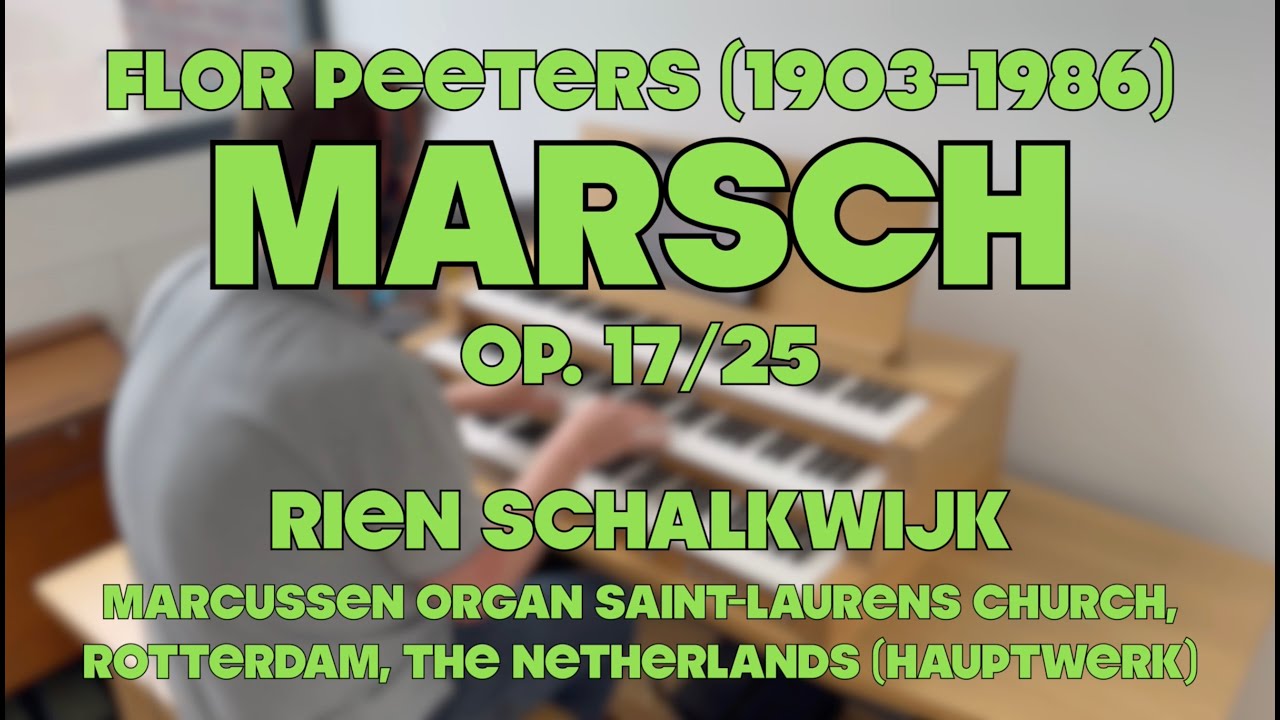 Flor Peeters (1903-1986): “Marsch” (Op. 17/25) on the most powerful NL ...