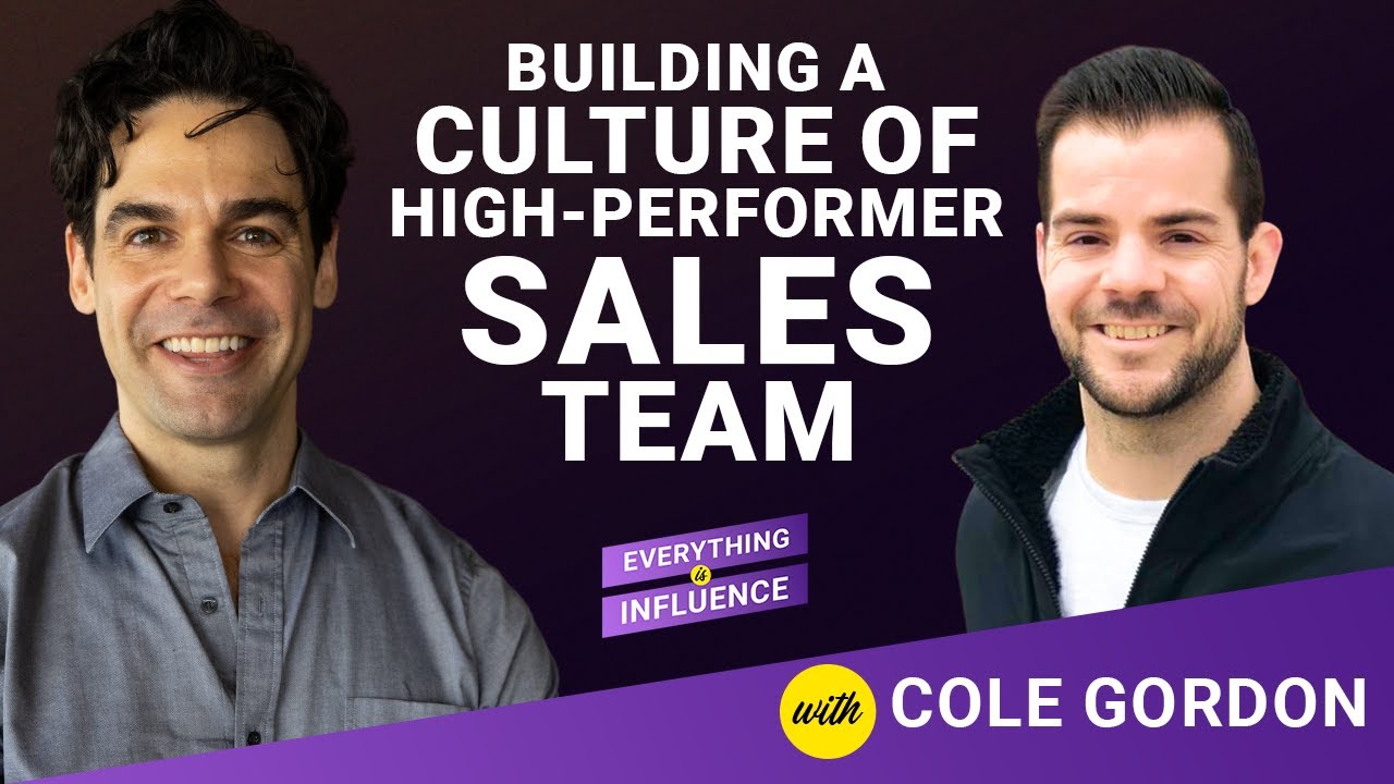 Building a Culture of High-Performer Sales Team with Cole Gordon - YouTube