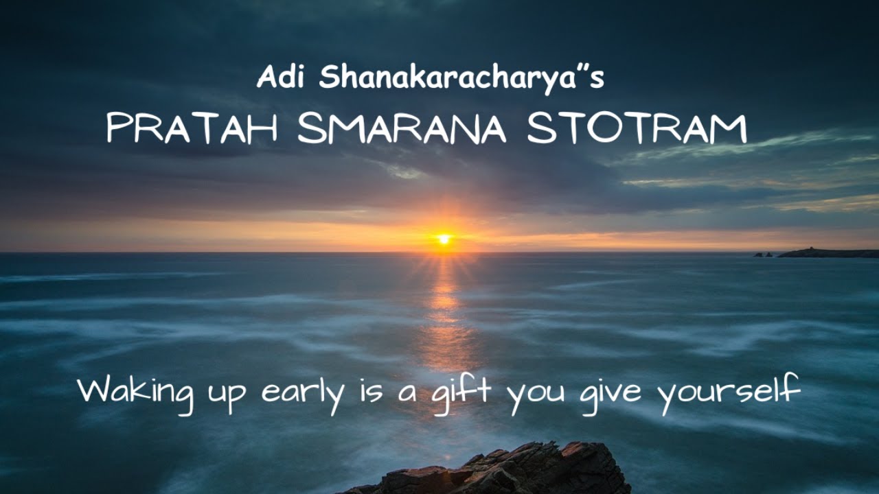 Pratah Smarana Stotram Waking up at dawn a gift you give yourself - YouTube