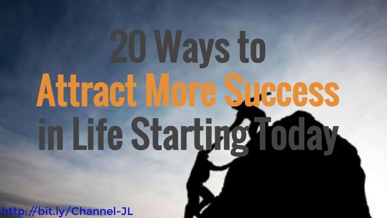 20 Ways to Attract More Success in Life Starting Today - YouTube