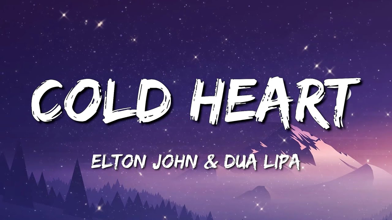 Elton John, Dua Lipa - Cold Heart (Lyrics) - YouTube