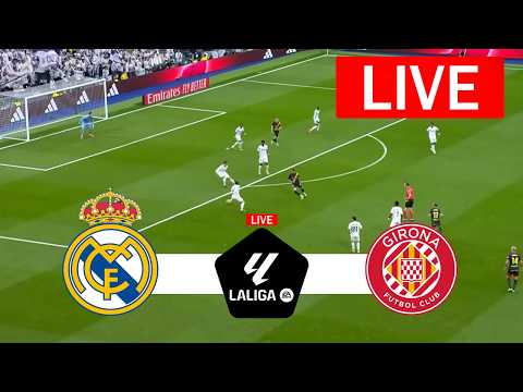 Real Madrid vs Girona LIVE | LaLiga 2026 | Match LIVE Today Full Match
