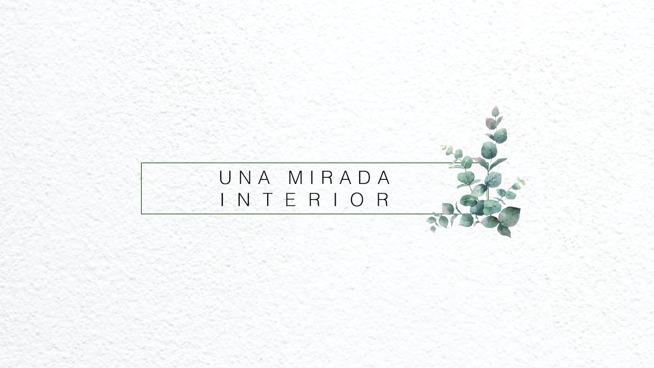 Una mirada interior - YouTube