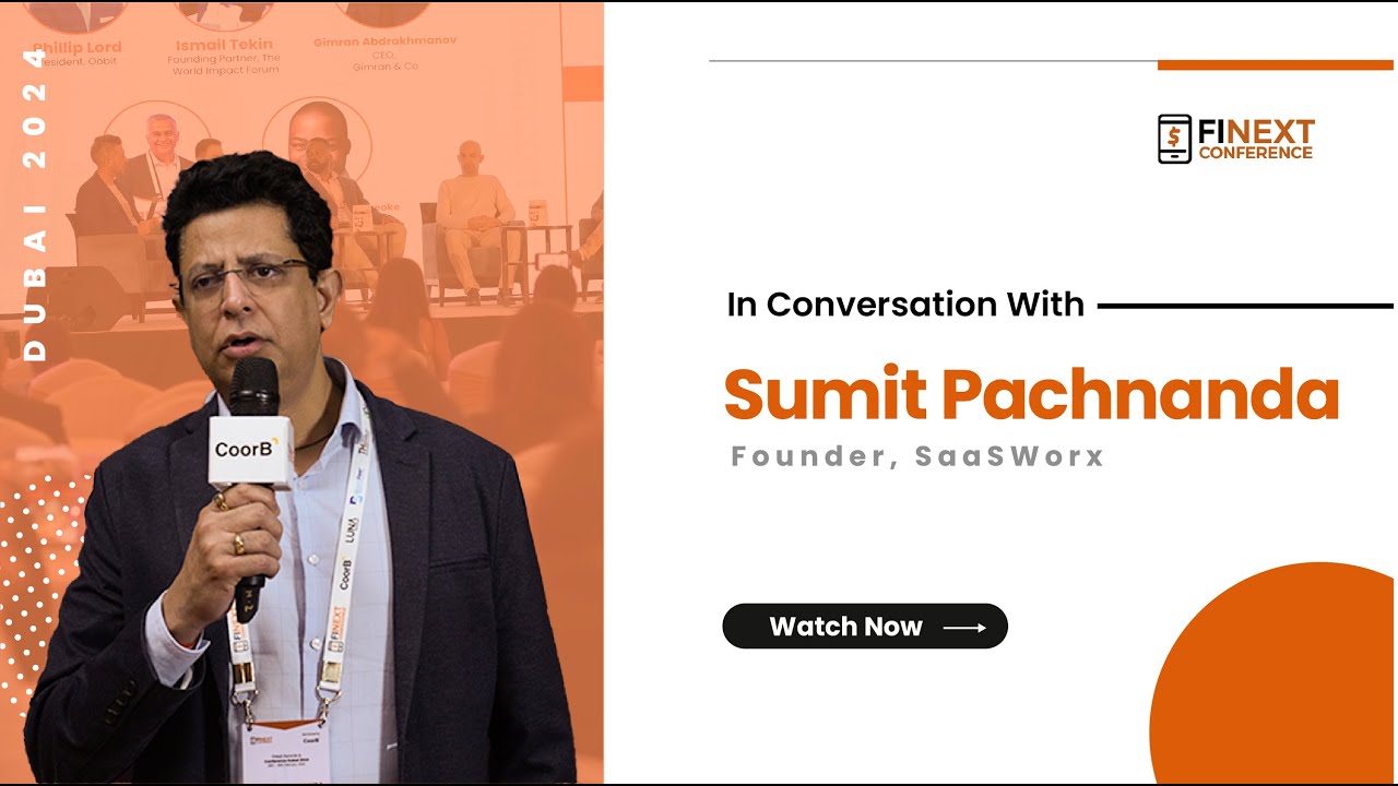 In conversation with Sumit Pachnanda, SaaSWorx | FiNext Conference Dubai 2024 - YouTube