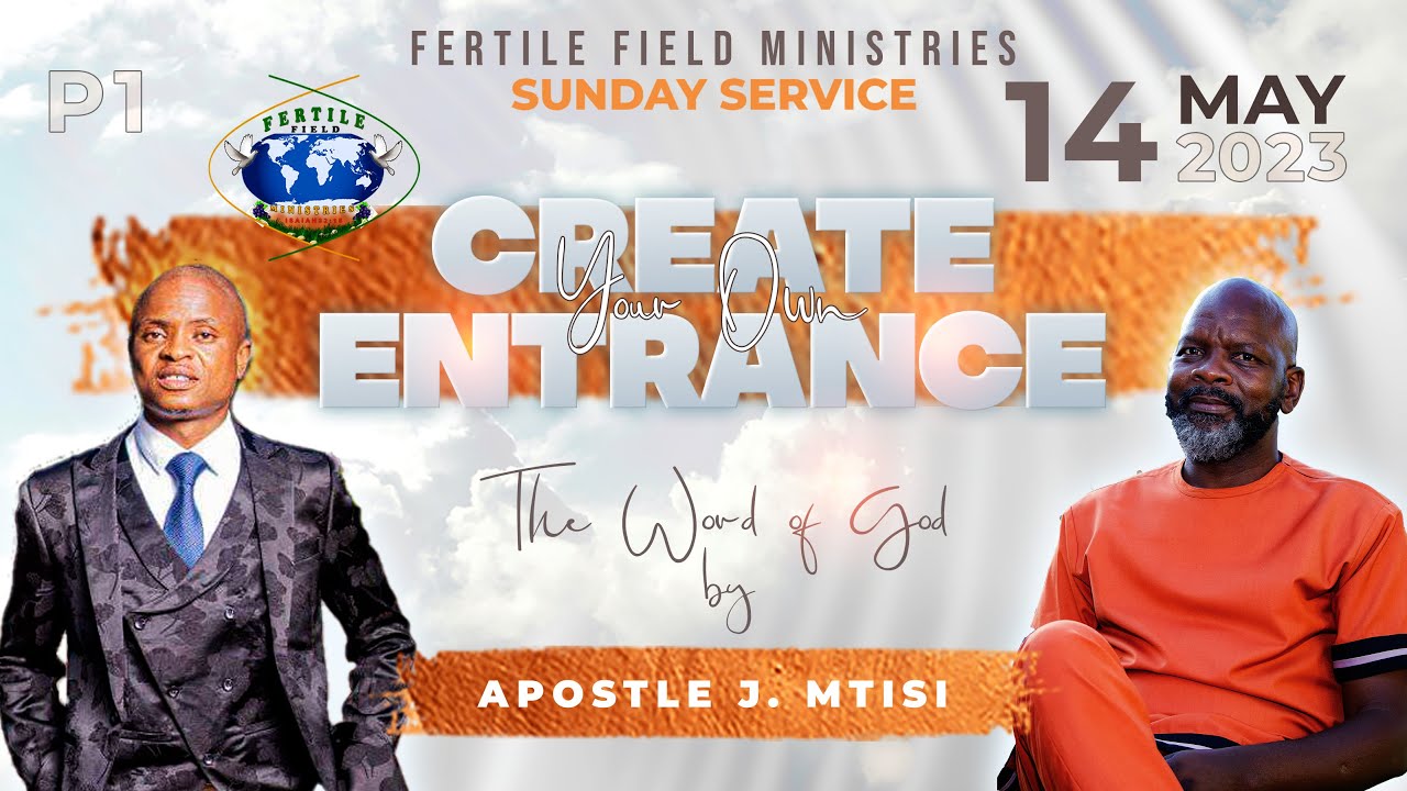 Sunday Service (14 May 2023): Create your own Entrance by Apostle J ...