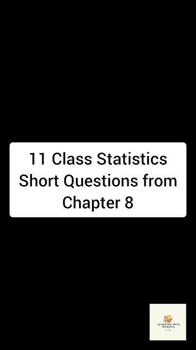 11 Class Statistics Important Short Questions From Chapter 8 | Chapter 8 Statistics - YouTube