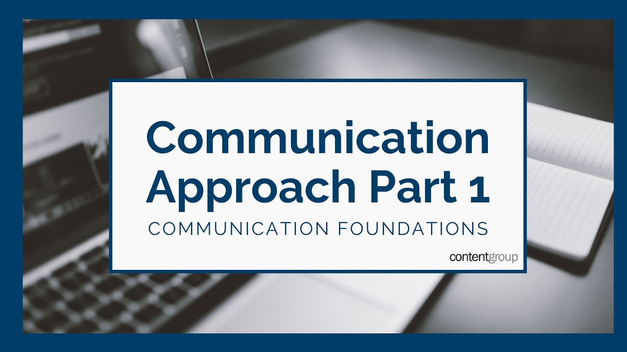 Communications Foundations #03: Communication Approach Part 1 - YouTube