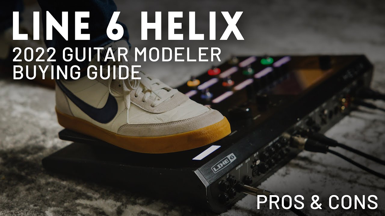 The Ultimate Guide to Buying a Guitar Modeler Part 1: Line 6 Helix ...