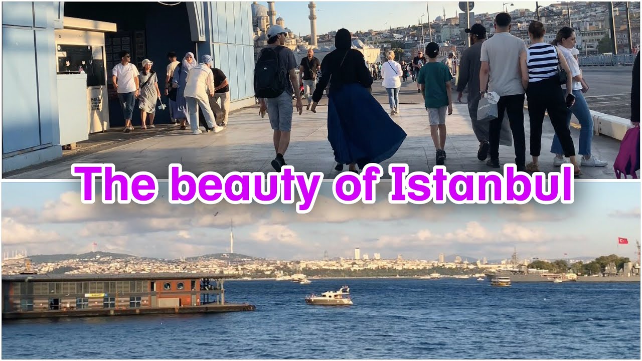 Istanbul: City Walk, loving walking on the bridge, and being amazed ...