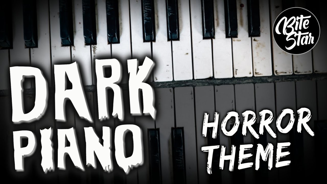 HORROR BACKGROUND MUSIC | DARK PIANO | DRAMATIC AND SCARY HORROR THEME ...