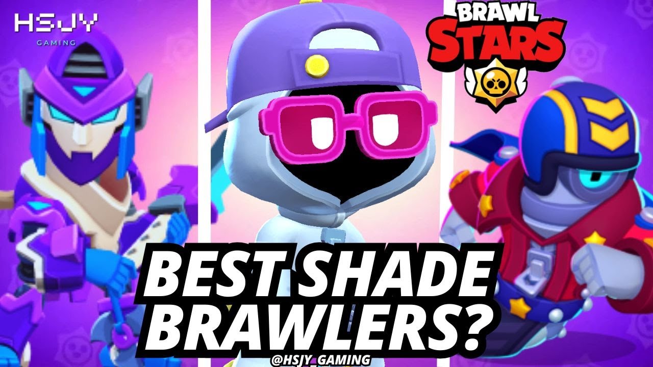 BEST SHADE BRAWLERS IN BRAWL STARS?🤯🔥 - YouTube