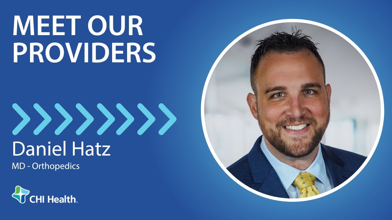 Daniel Hatz, MD - Orthopedics - CHI Health - YouTube