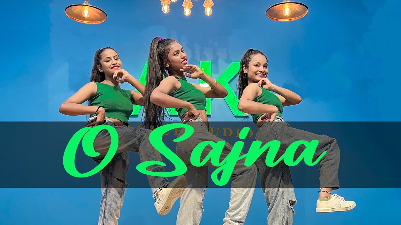 O Sajna Dance Video | Neha Kakkar | Ak Girls Crew | Priyank Sharma ...