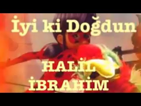 İyi ki Doğdun HALİL İBRAHİM :)  1. VERSİYON Komik Doğum günü Mesajı ,DOĞUMGÜNÜ VİDEOSU 🎂