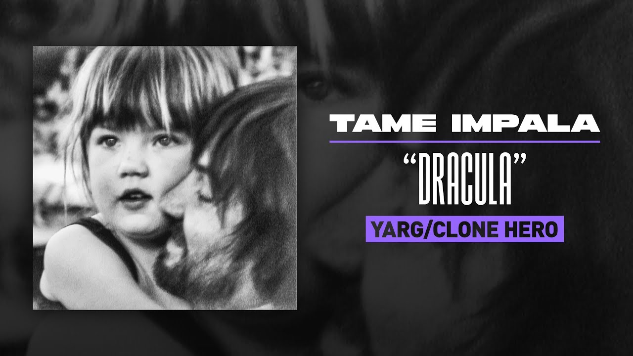 Tame Impala - "Dracula" (YARG/Clone Hero) - YouTube