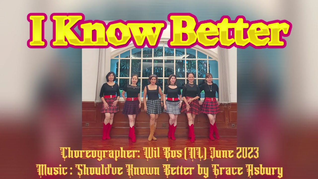 I KNOW BETTER - line dance (Wil Bos, NL) - YouTube