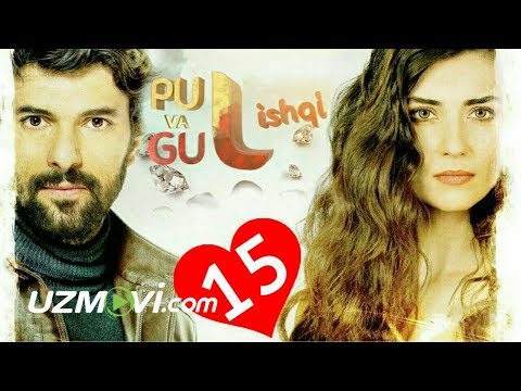 Pul va Gul ishqi 15-qism (Uzbek O'zbek tilida Turk serial HD) 2019