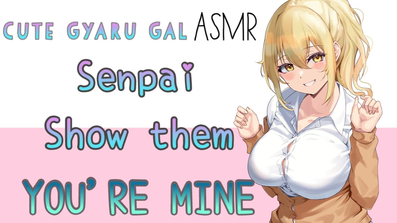 ♥ School Gal Gyaru Tease Nerdy Senpai Part 2 ♥ Teasing ♥ Waifuasmr ♥ Roleplay ♥