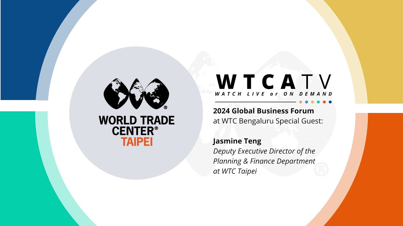 2024 WTCA GBF | Jasmine Teng with WTC Taipei: Spotlight on WTC Taipei ...