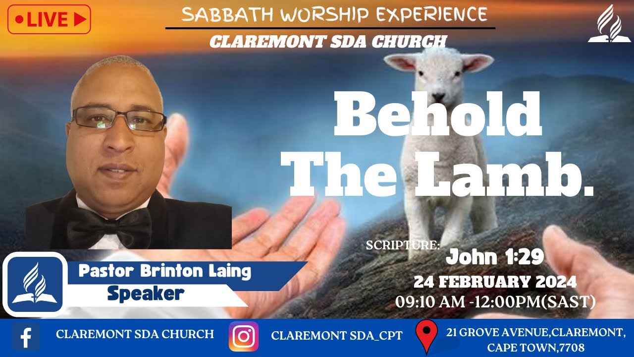 Claremont SDA Church-24-February-2024-Behold The Lamb-Pastor Brinton ...
