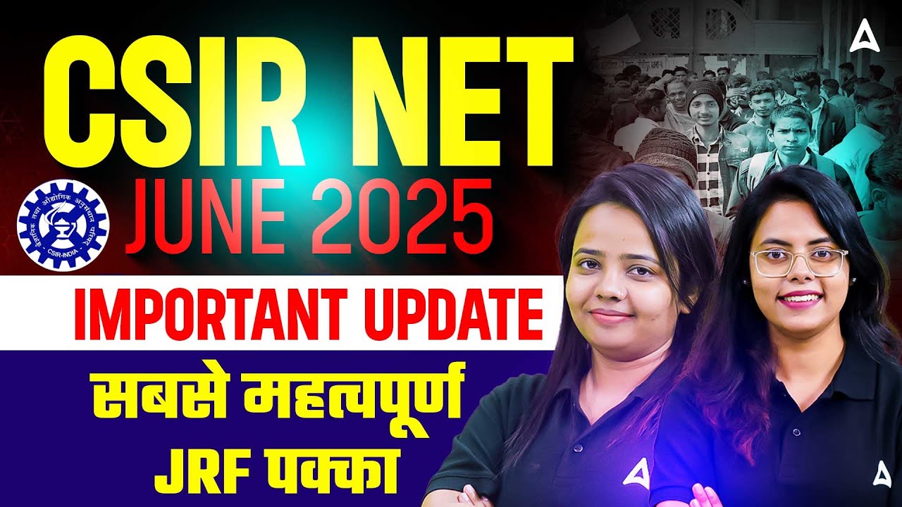 CSIR NET June 2025 | CSIR NET Important Update सबसे महत्वपूर्ण JRF ...