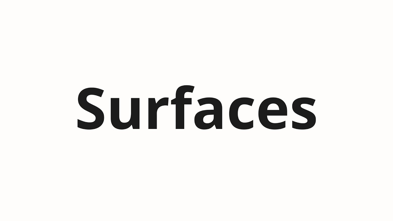 How to pronounce Surfaces - YouTube