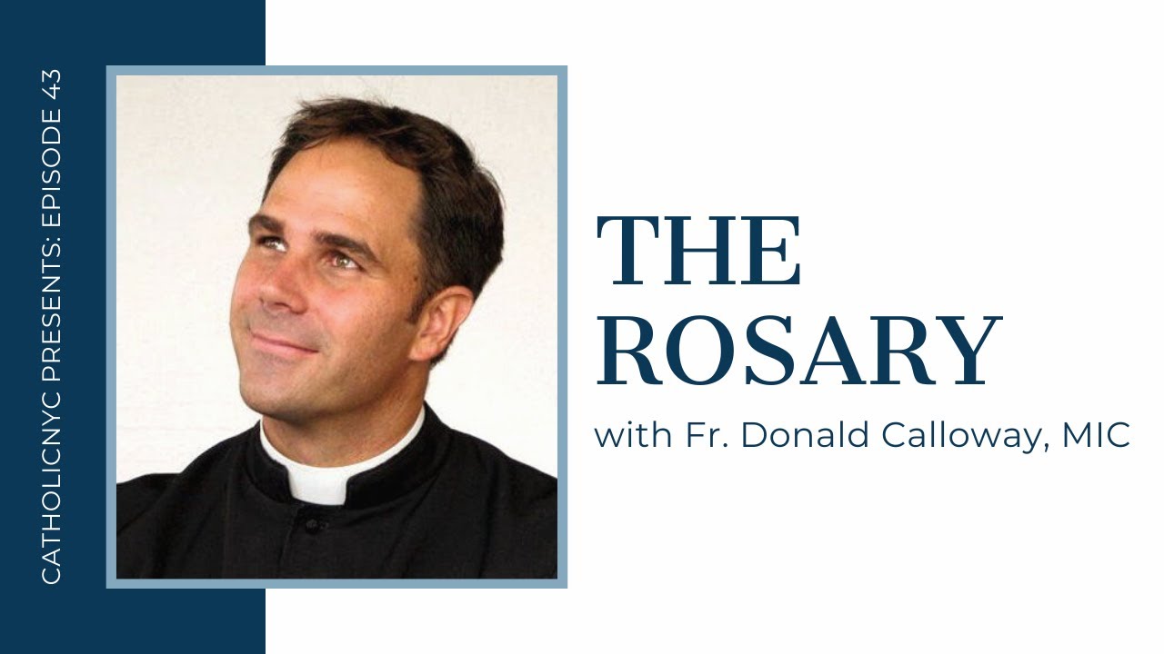 The Rosary | Father Donald Calloway - YouTube