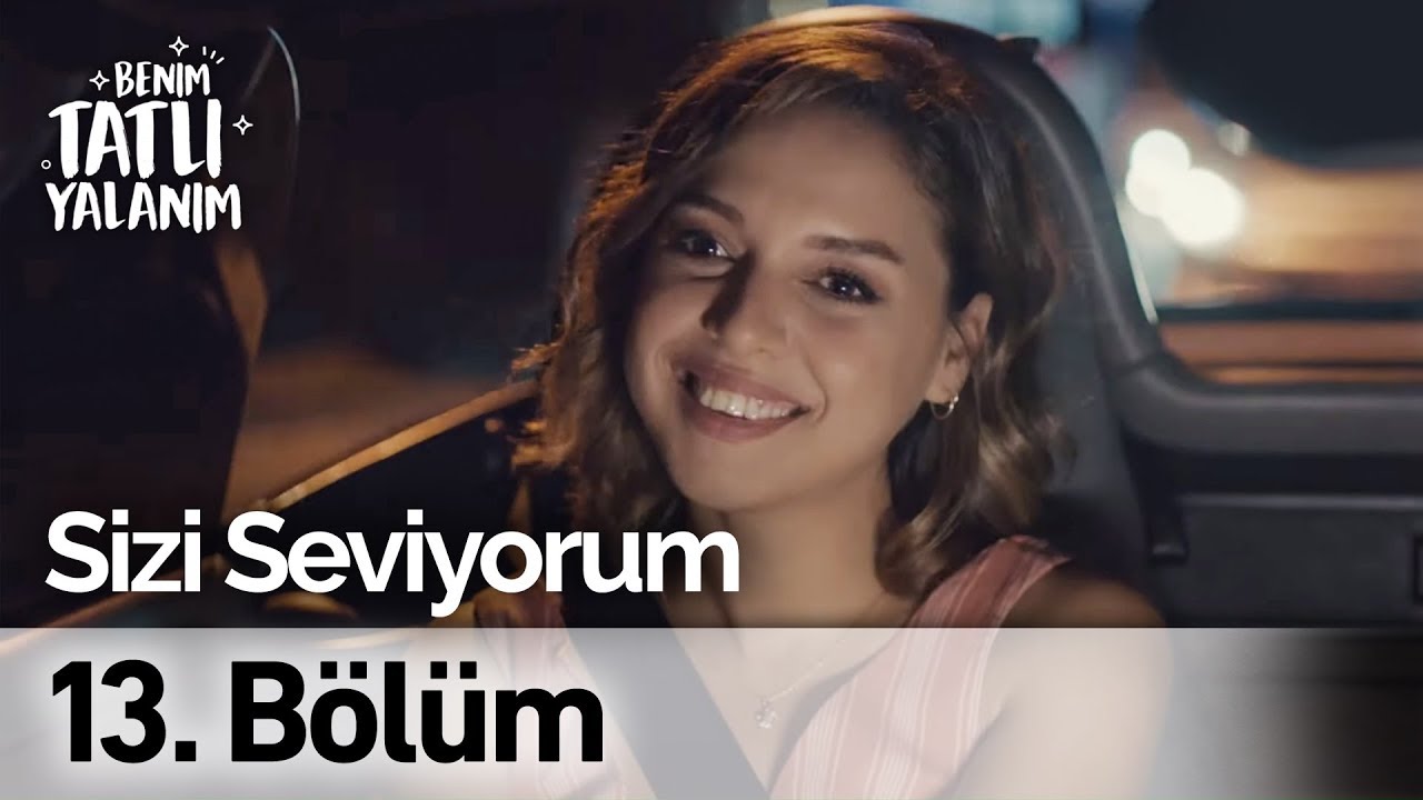 Sizi Seviyorum | Benim Tatlı Yalanım 13. Bölüm - YouTube