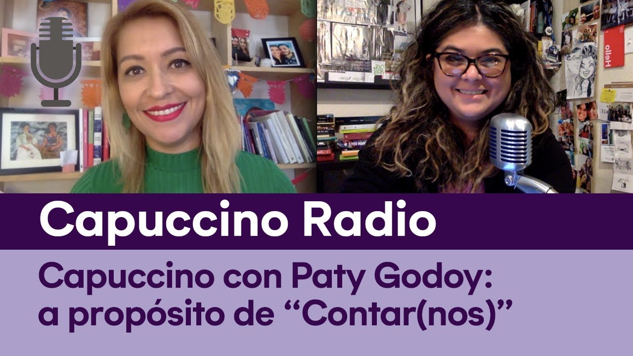 Capuccino con Paty Godoy a propósito de “Contar(nos)” - YouTube