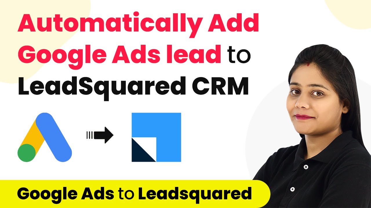 How to Collect Leads via Google Ads and Add to LeadSquared CRM - Lead ...