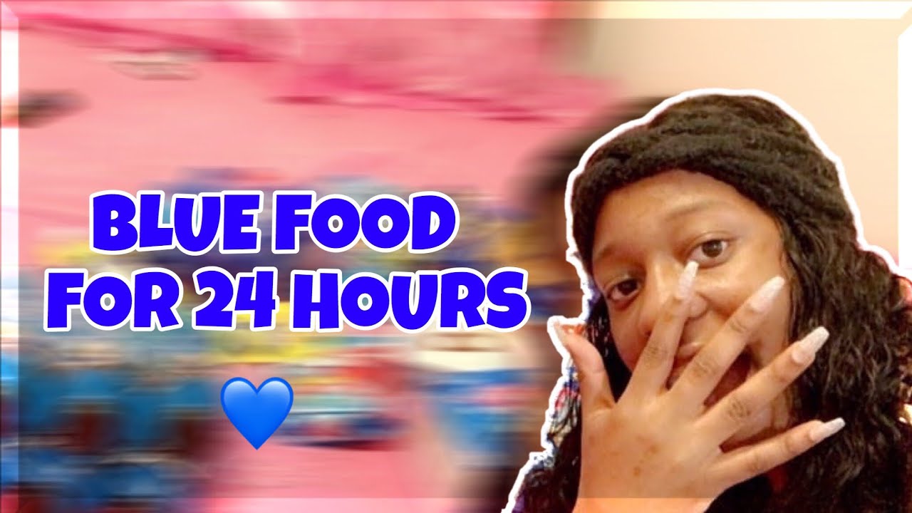 Only Eating Blue Foods 24 Hours ! - YouTube
