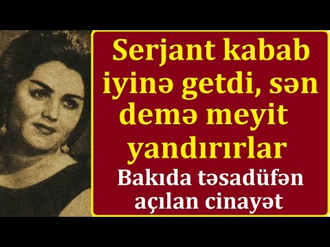 Məşhur bəstəkarımızın oğlu niyə yandırılıb? - Serjant kabab qoxusuna gedib, hadisənin üstünə çıxıb