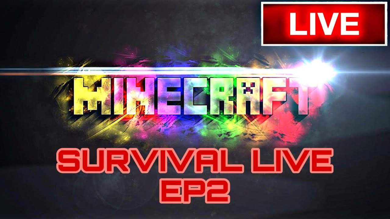 MINECRAFT SURVIVAL LIVE EP2 - YouTube