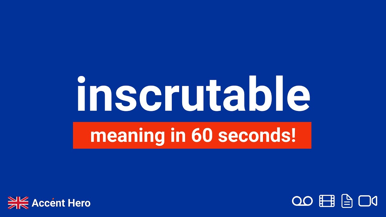 INSCRUTABLE - Meaning and Pronunciation - YouTube