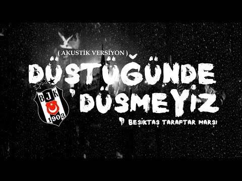 Beşiktaş Taraftar Marşı (Düştüğünde Düşmeyiz) | Akustik Versiyon