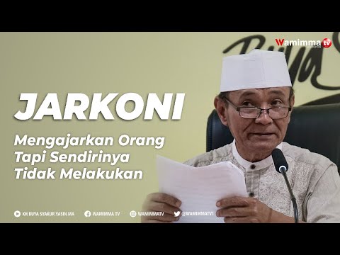 Jarkoni (Mengajarkan Orang Tapi sendirinya Tidak Melakukan) | Buya Syakur