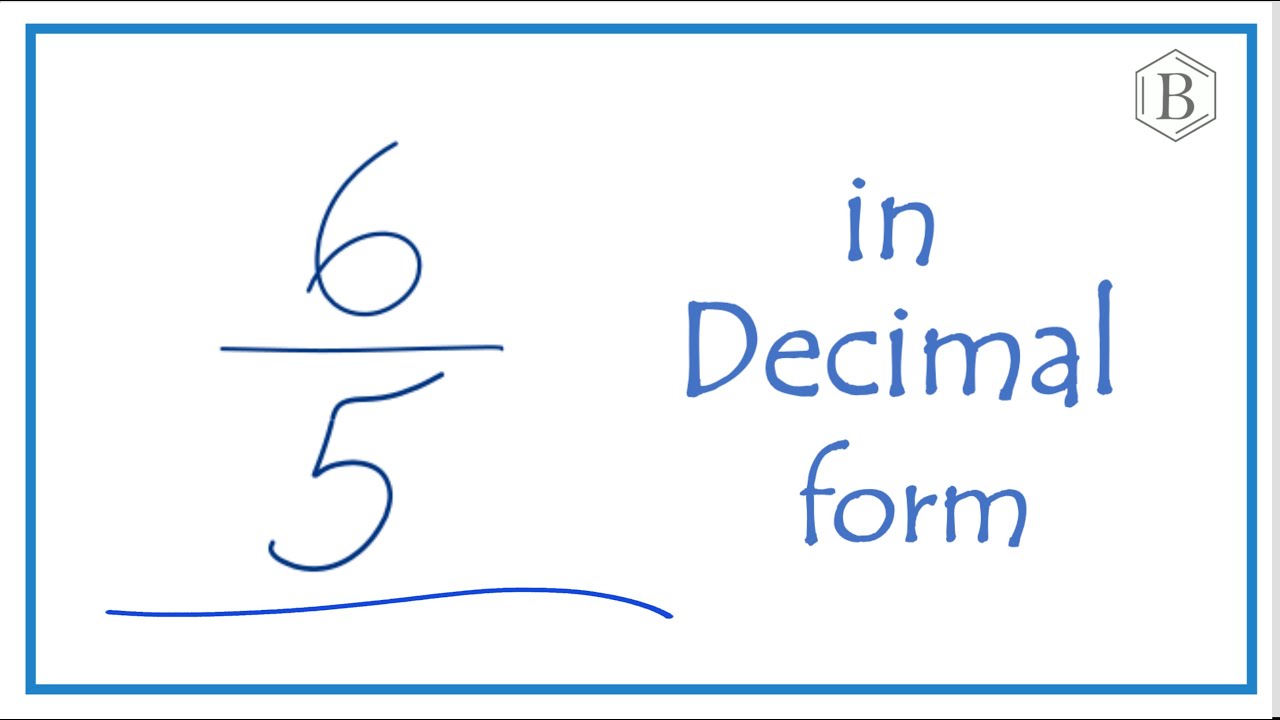 Convert The Fraction 6 5 To A Decimal YouTube