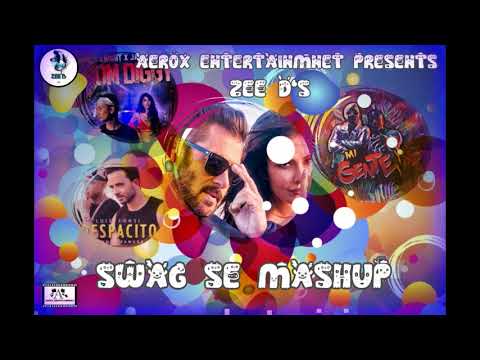 Swag Se Mashup | Swag Se Swagat vs Despacito vs Bom Diggy | Zee D | Club Remix 2018
