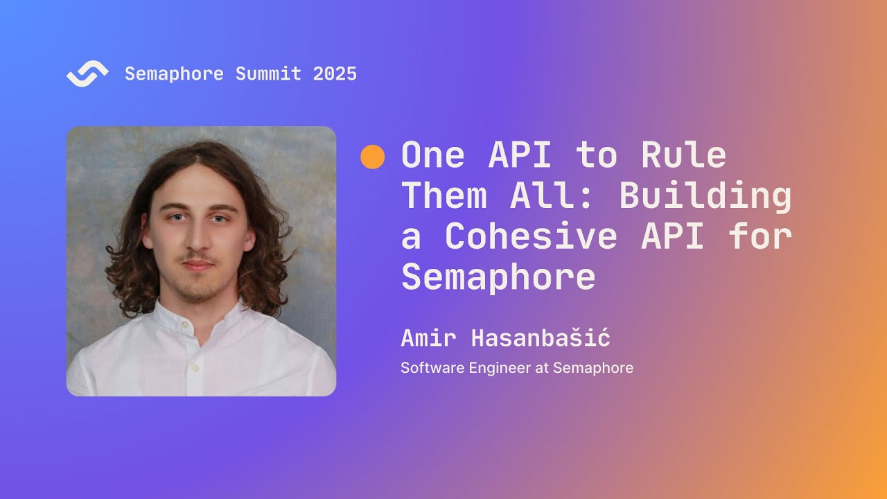 One API to Rule Them All: Building a Cohesive API for Semaphore - YouTube
