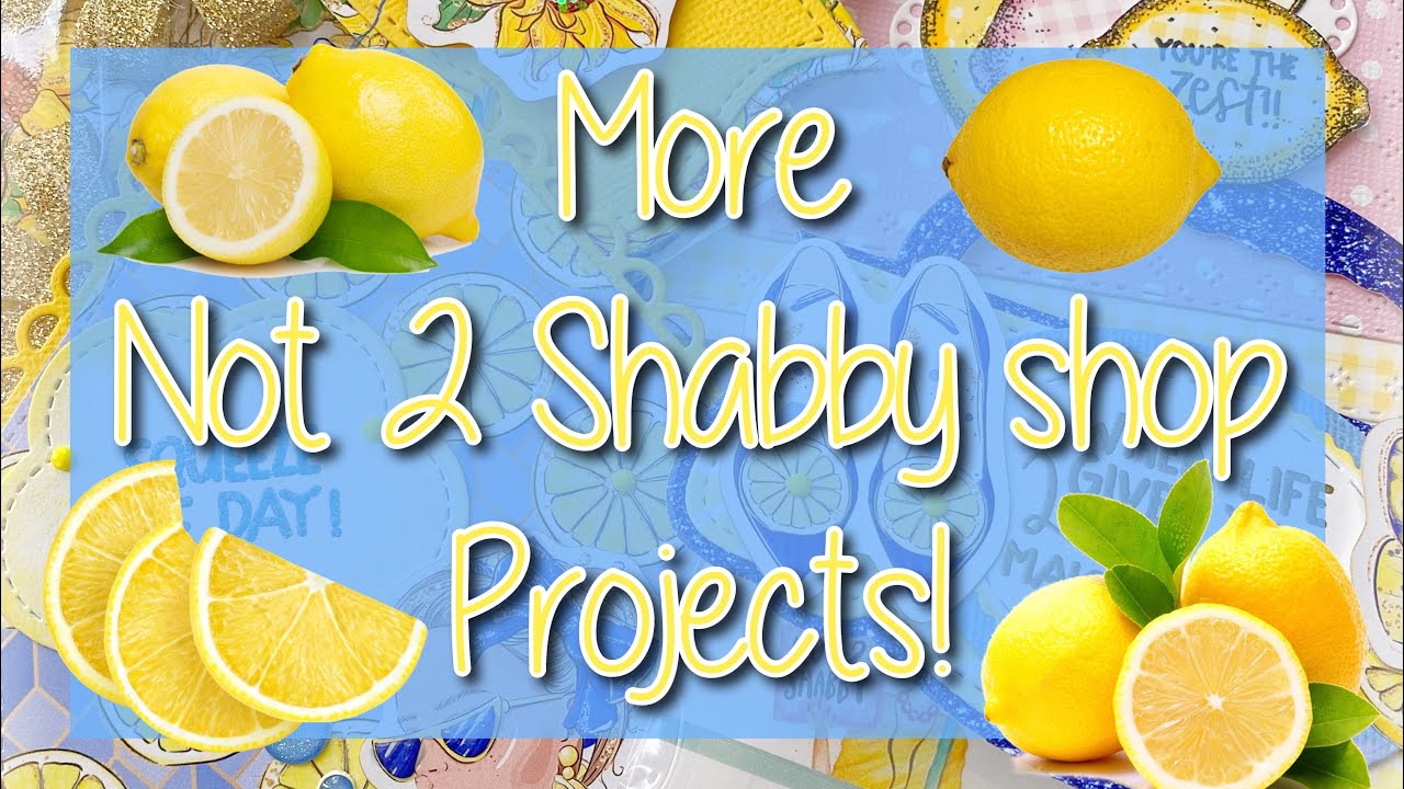Lemon projects using the @Not2ShabbyShop May Box of the Month! - YouTube