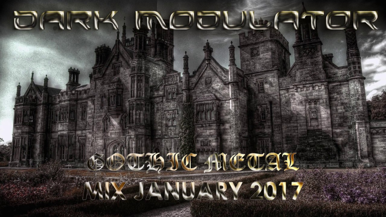 GOTHIC METAL MIX JANUARY 2017 From DJ DARK MODULATOR - YouTube
