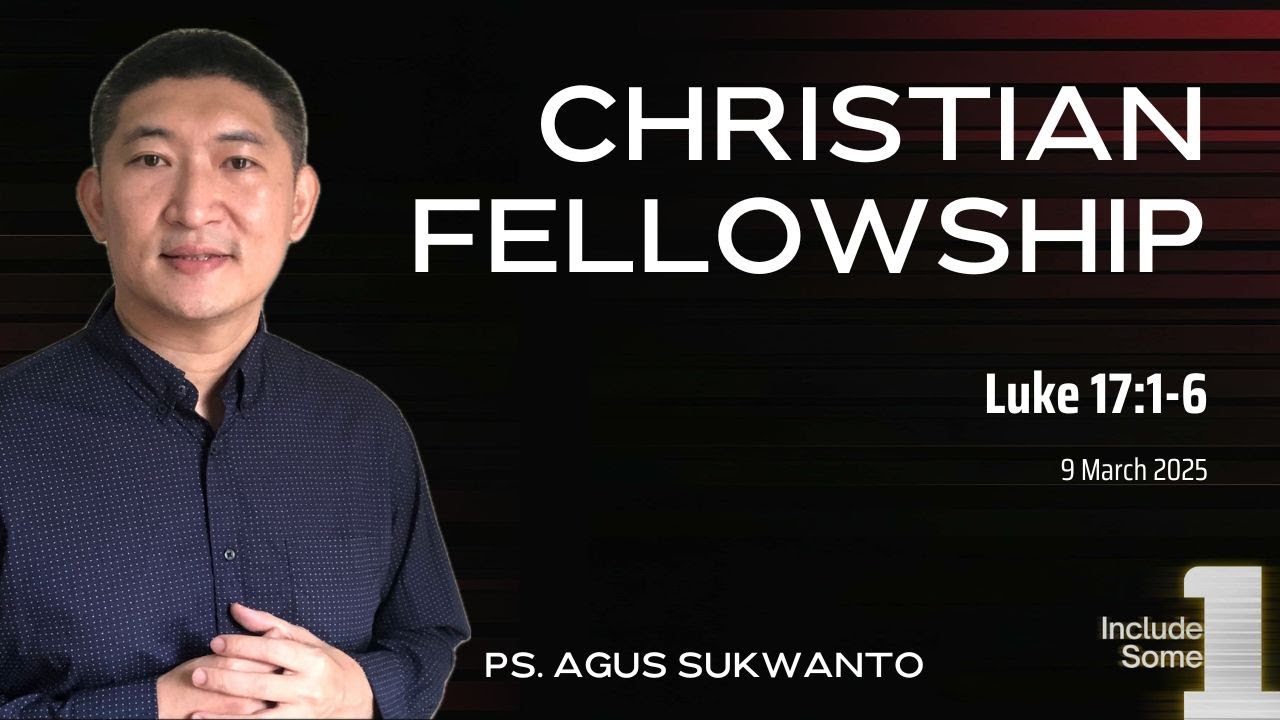 Christian Fellowship: A Gift and a Responsibility – Ps. Agus Sukwanto ...