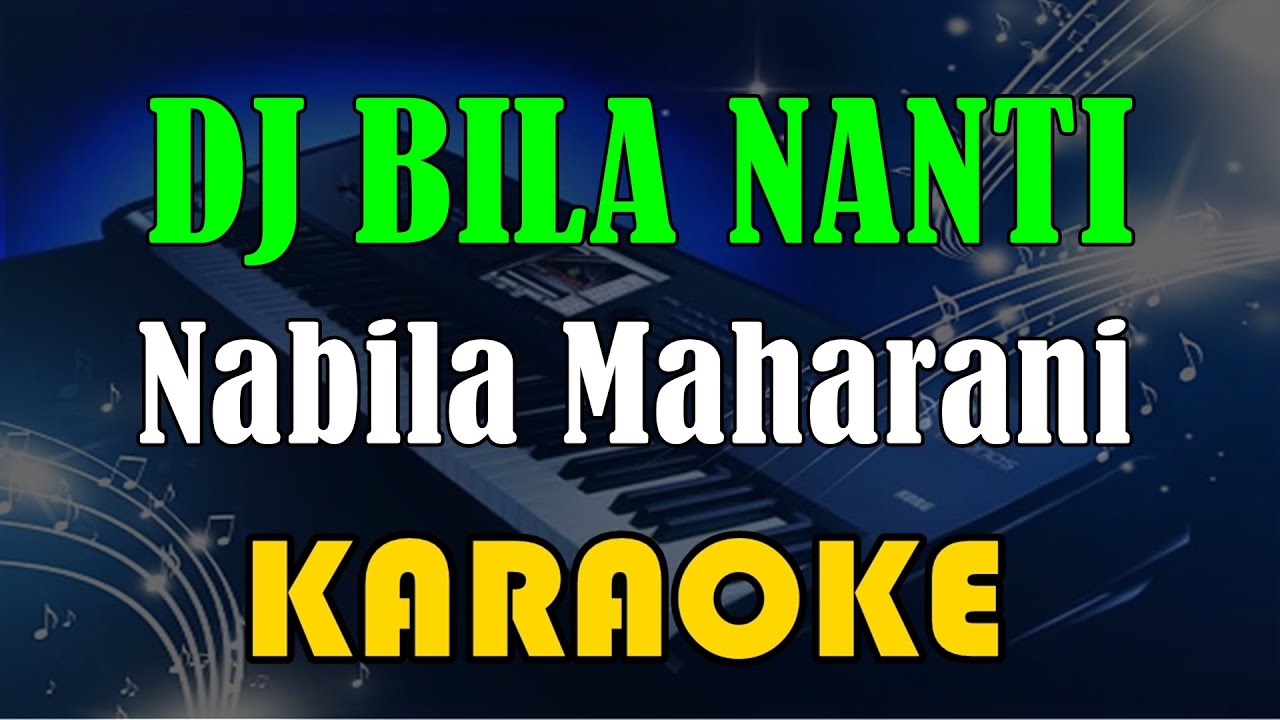 DJ BILA NANTI - NABILA MAHARANI [KARAOKE] KN7000 - YouTube